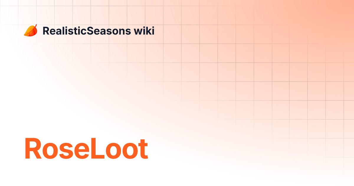 RoseLoot | RealisticSeasons wiki