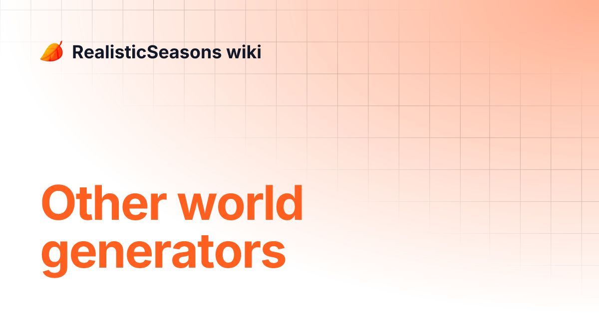 Other world generators | RealisticSeasons wiki